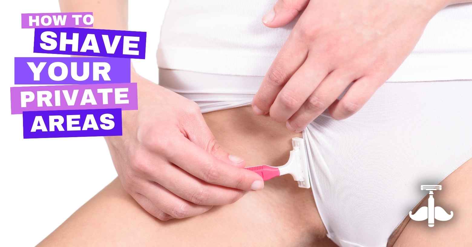 How To Shave Your Private Hair for women ? - My Glow Journey